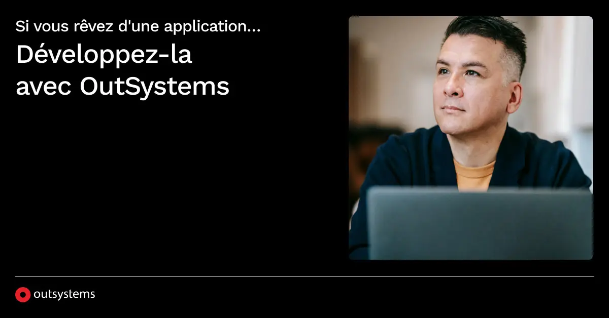 Développement d'applications low-code : imaginez, réalisez | OutSystems