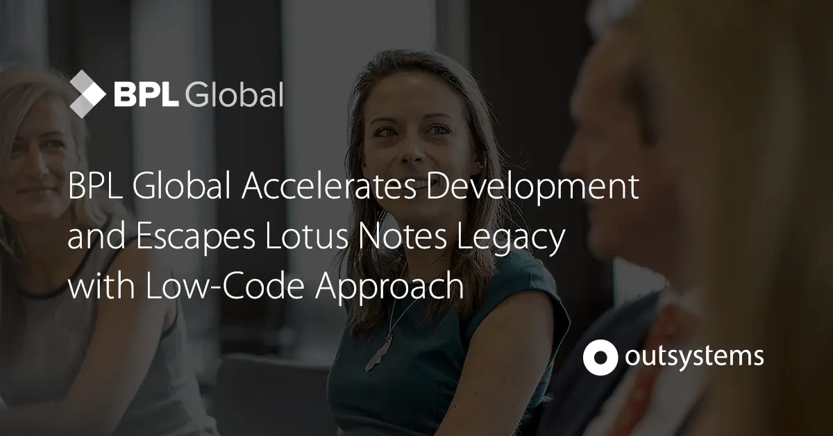 BPL Global Accelerates Development with Low-Code | OutSystems