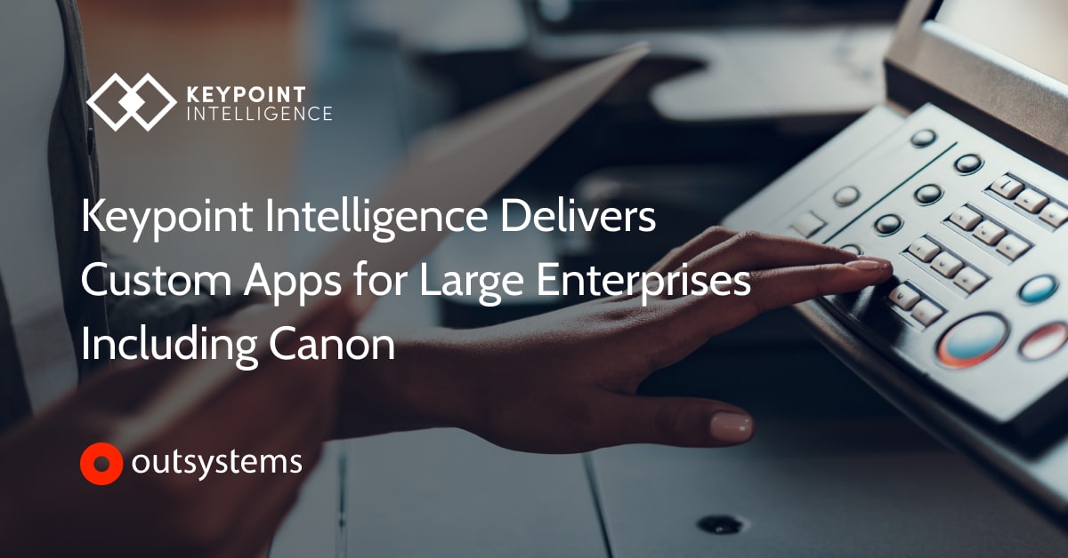 Keypoint Intelligence Delivers Custom Apps for Large Enterprises ...