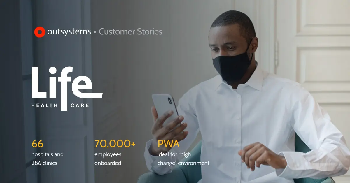 Life Healthcare’s Apps Help Prevent COVID | OutSystems