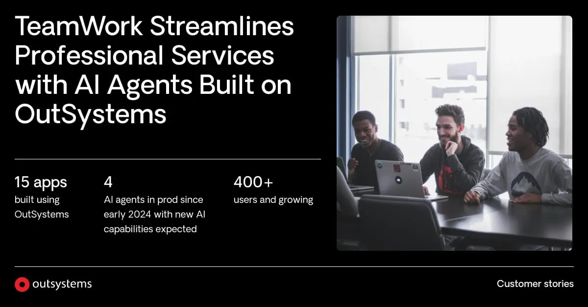 TeamWork Streamlines Professional Services with AI Agents | OutSystems