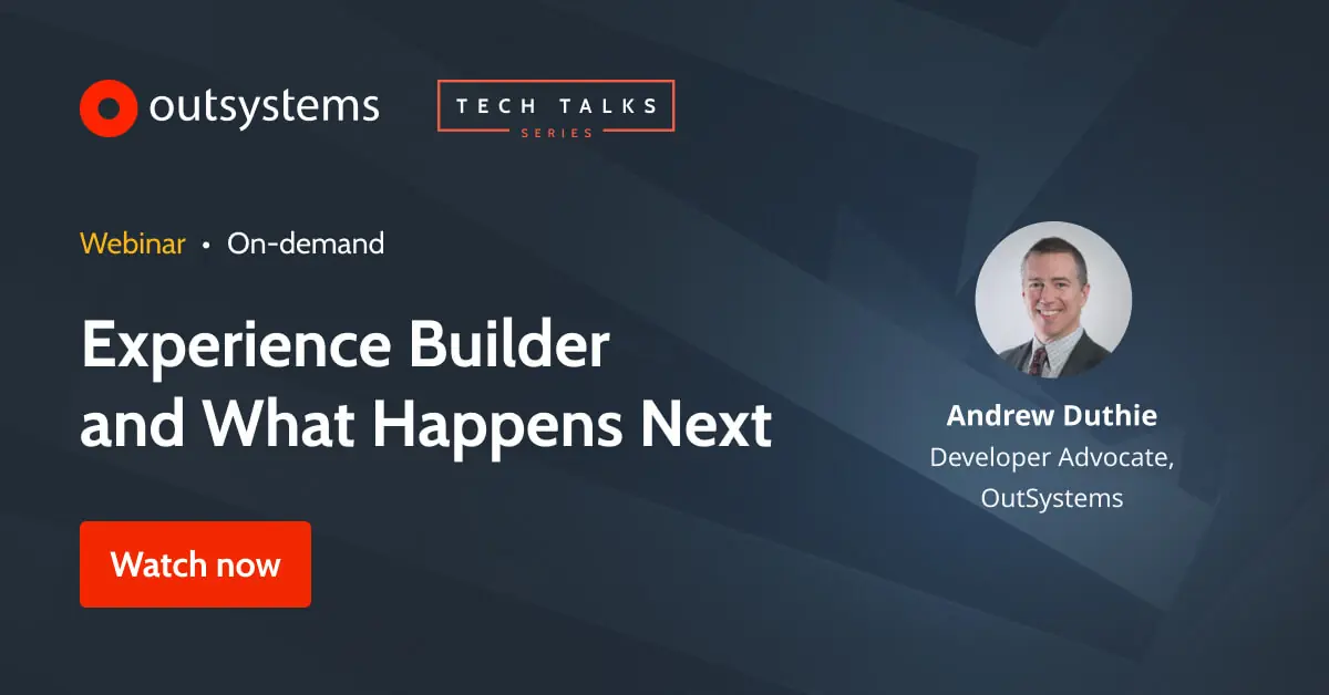 Experience Builder and What Happens Next | OutSystems