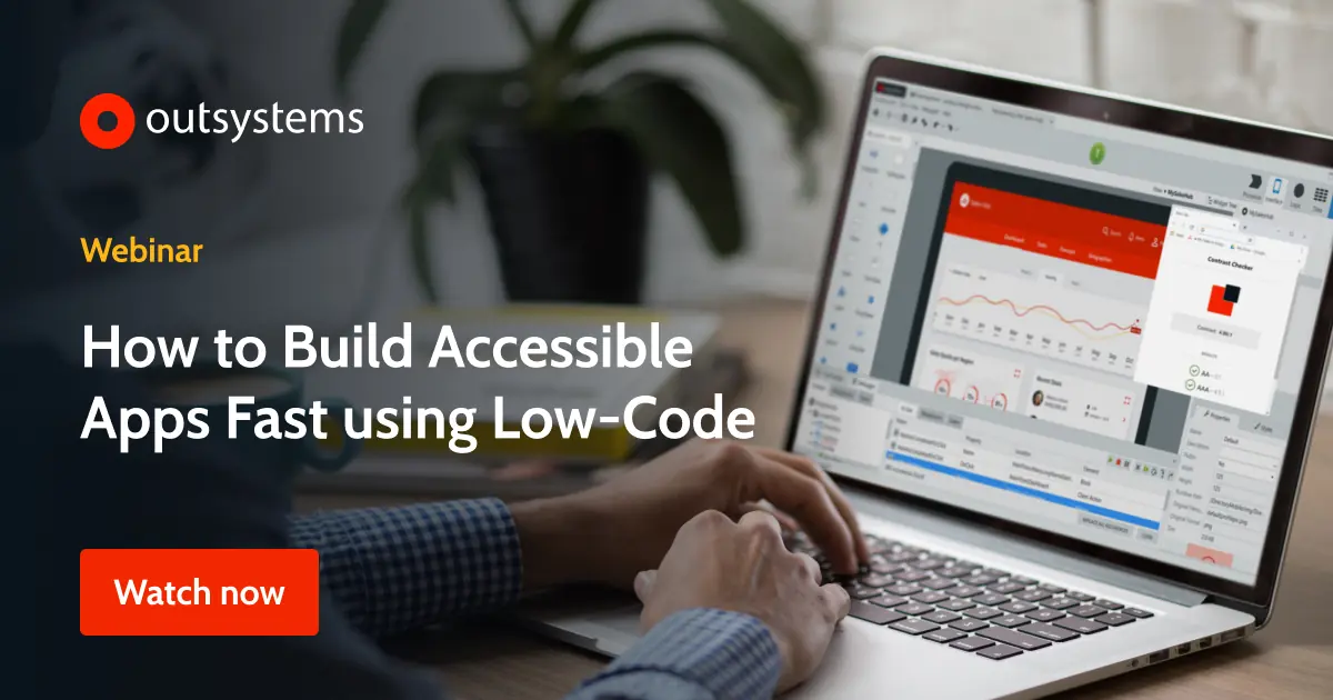 Building Accessible Apps Using Low-Code | OutSystems
