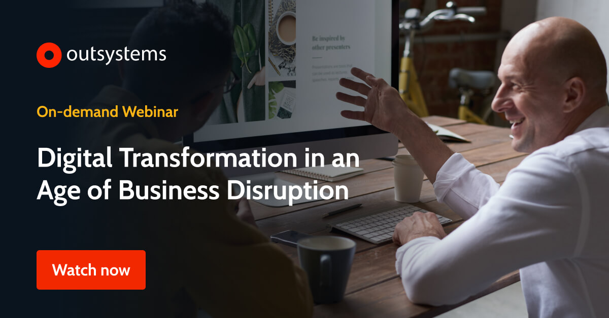 Digital Transformation in an Age of Business Disruption | OutSystems