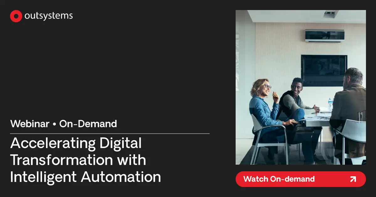 Using Intelligent Automation to Improve Digital Operations | OutSystems