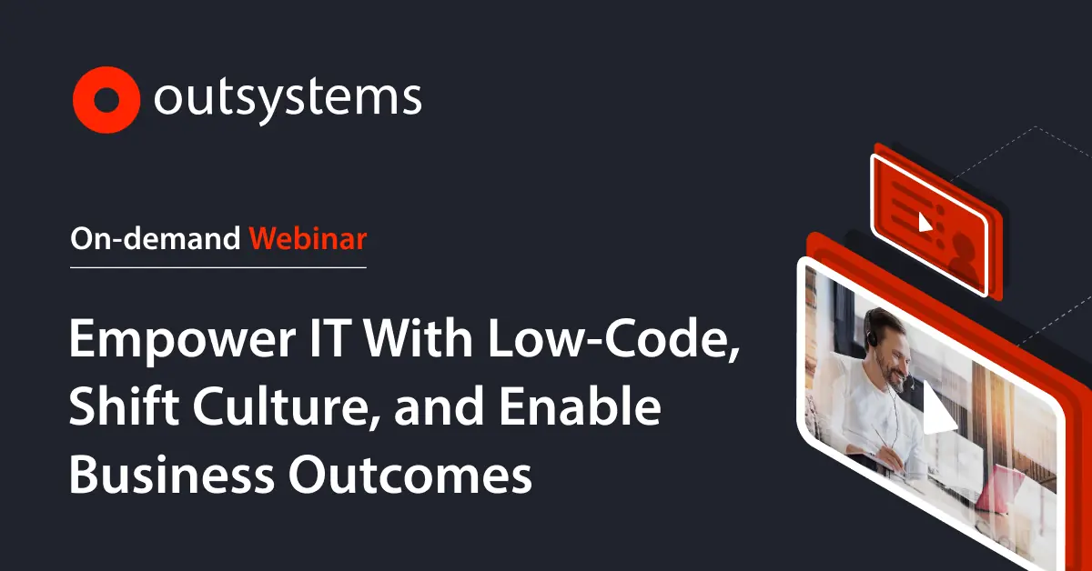 Empowering IT Innovation with Low-Code | OutSystems