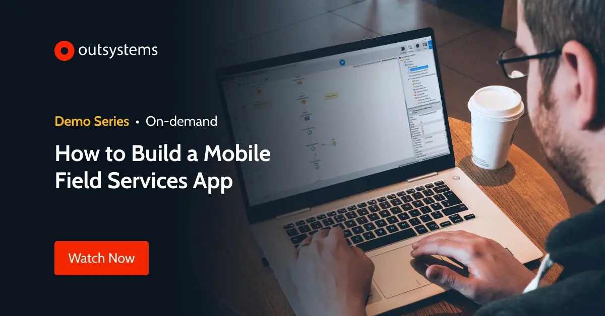 How to Build a Mobile Field Services App | OutSystems