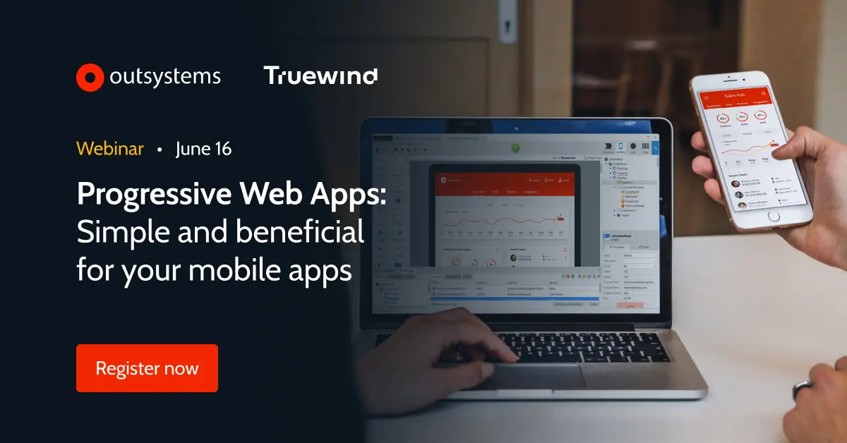 PWAs: Interactive Session with Truewind | OutSystems