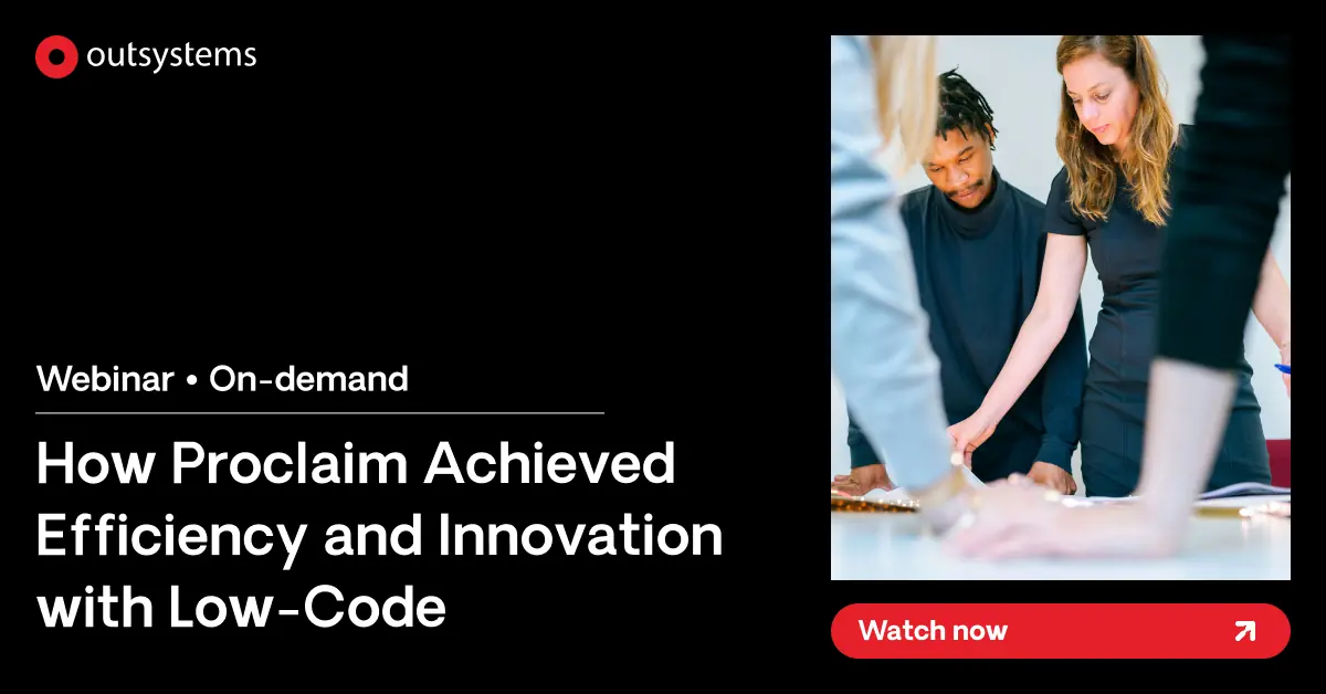 Proclaim Achieves Efficiency with Low-Code | OutSystems
