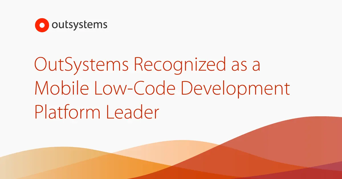 OutSystems Named a Mobile Low-Code Leader | OutSystems OutSystems Named a Mobile Low-Code Leader | OutSystems