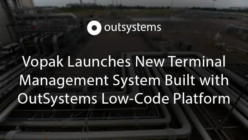 Vopak Launches Terminal Management System | OutSystems