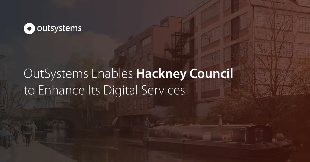 Hackney Council Enhances Its Digital Services | OutSystems