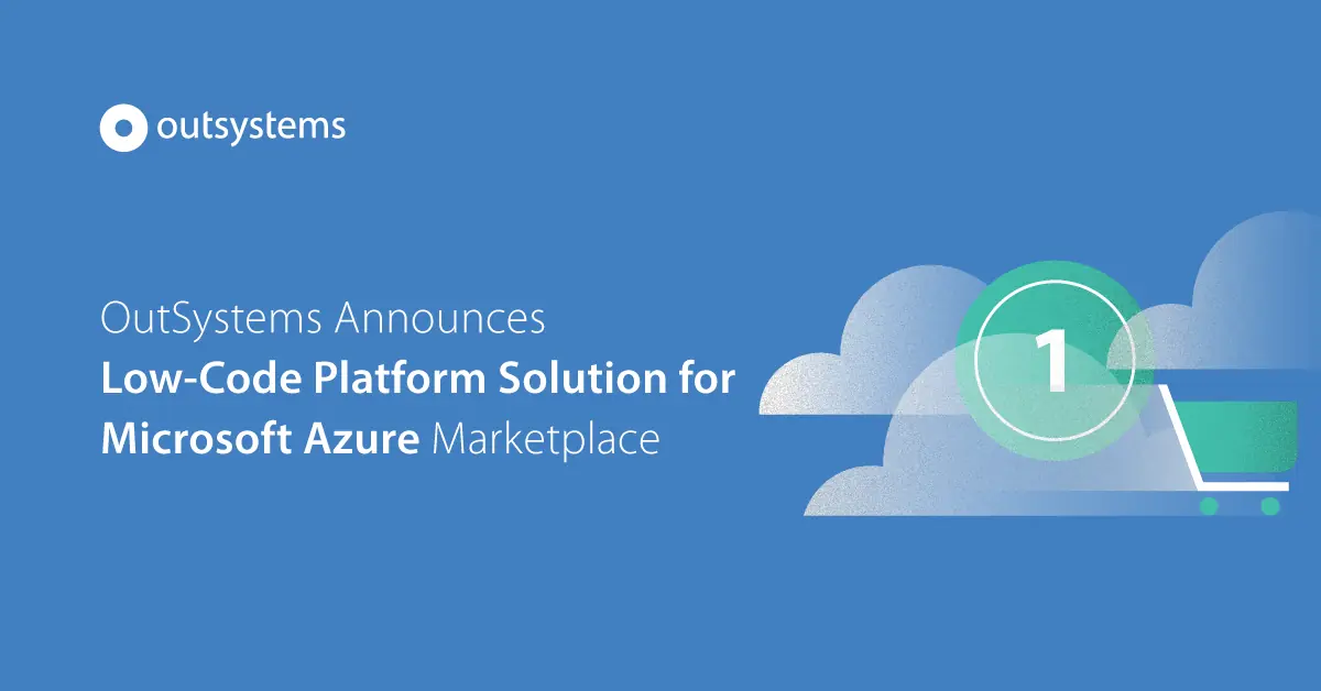 OutSystems Announces Low-Code Platform Solution for Microsoft Azure ...