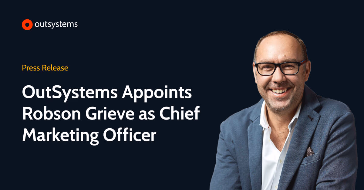 OutSystems Appoints Robson Grieve as CMO | OutSystems