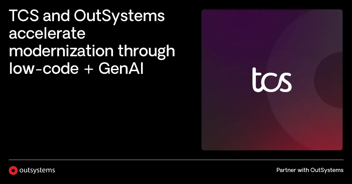 TCS & OutSystems: Modernizing with Low-Code and GenAI | OutSystems