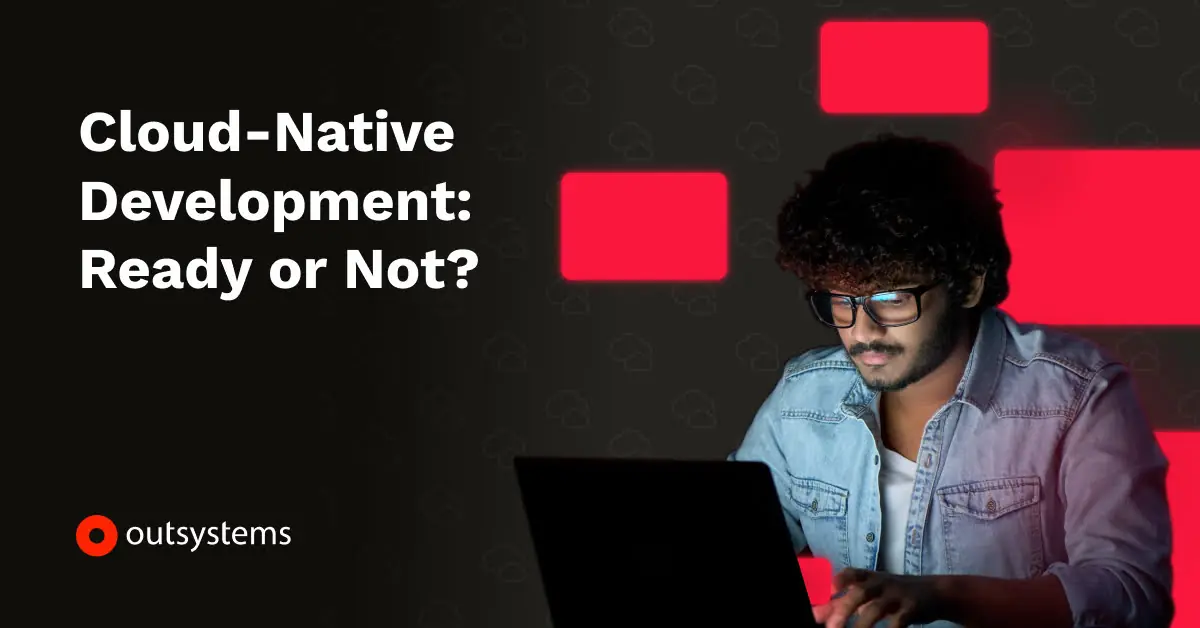 Cloud Native Development Report | OutSystems