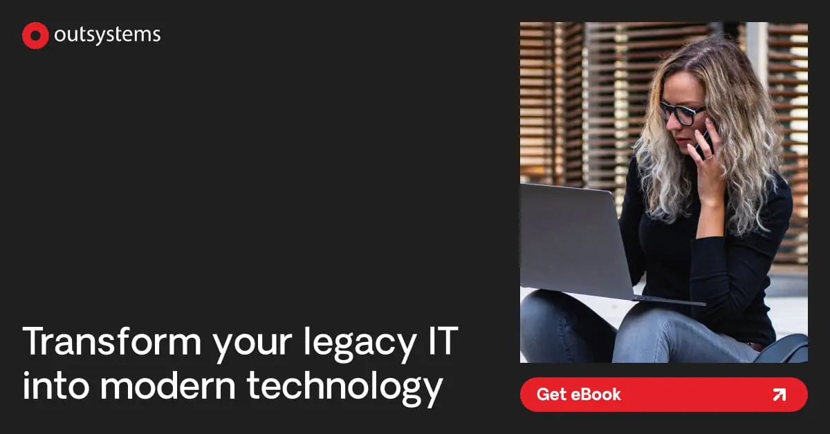 Modernizing Existing IT Systems with Low-Code | OutSystems