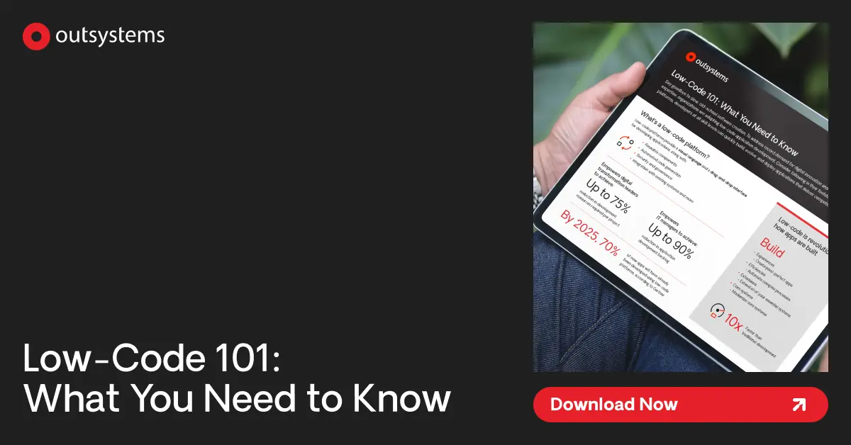Low-Code for Accelerated Development: Low-Code 101 | OutSystems