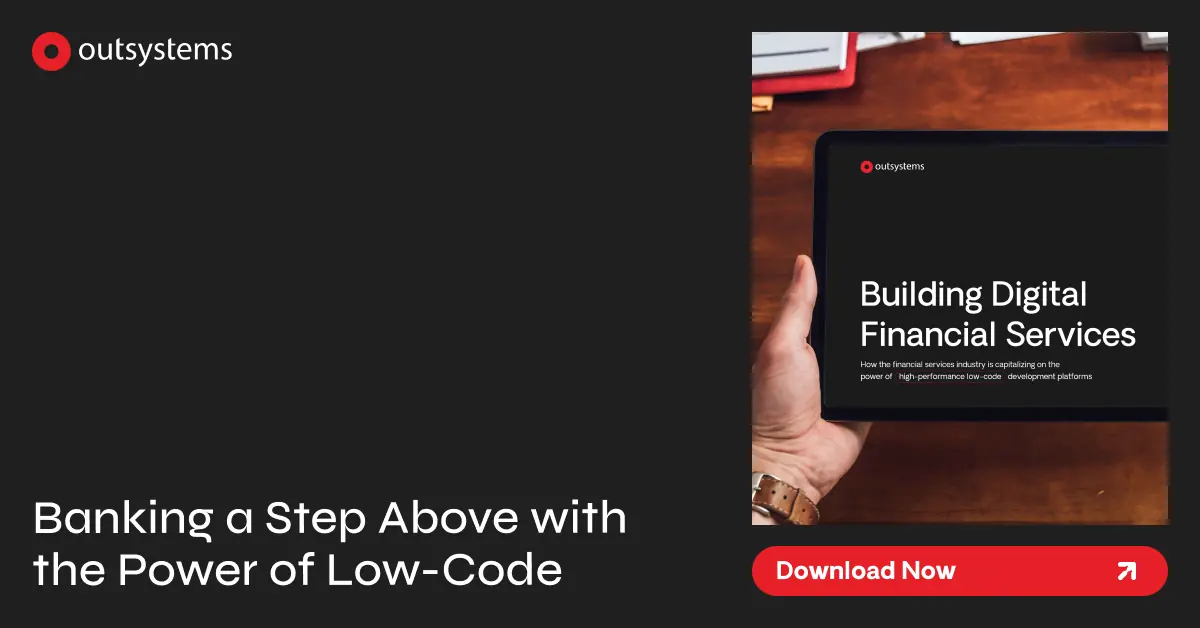 The Power of Low-Code for Financial Services | OutSystems