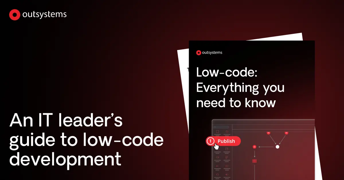 An IT leader’s guide to low-code development | OutSystems