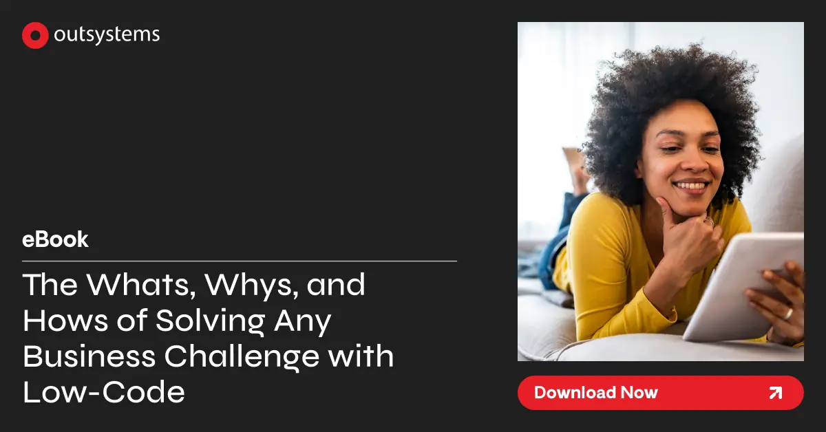 How to Solve Business Challenges with Low-Code | OutSystems