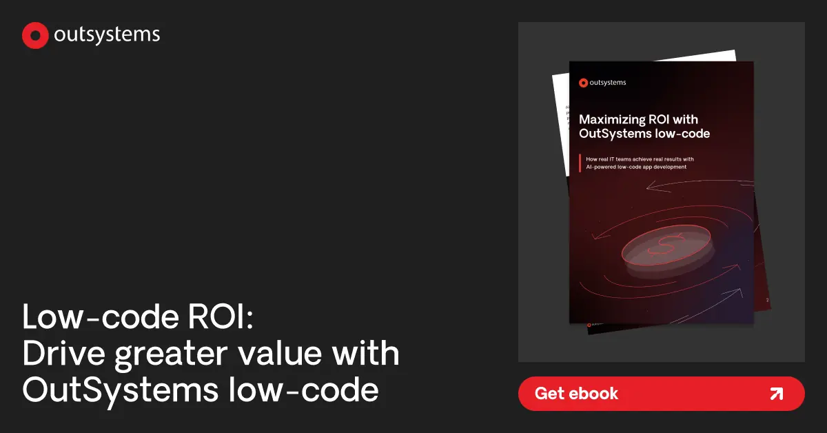 How to Maximize your Low-Code ROI with OutSystems | OutSystems