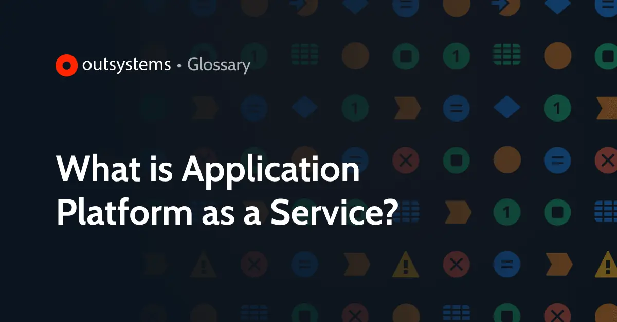 What is an Application Platform as a Service (aPaaS)? | OutSystems