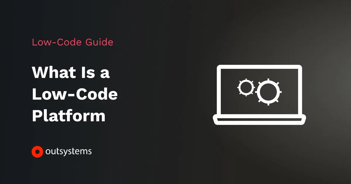 Defining a Low-Code Platform | OutSystems