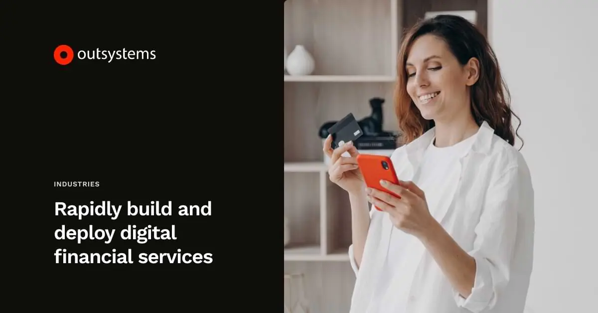 Low-Code for Digital Financial Services Delivery | OutSystems