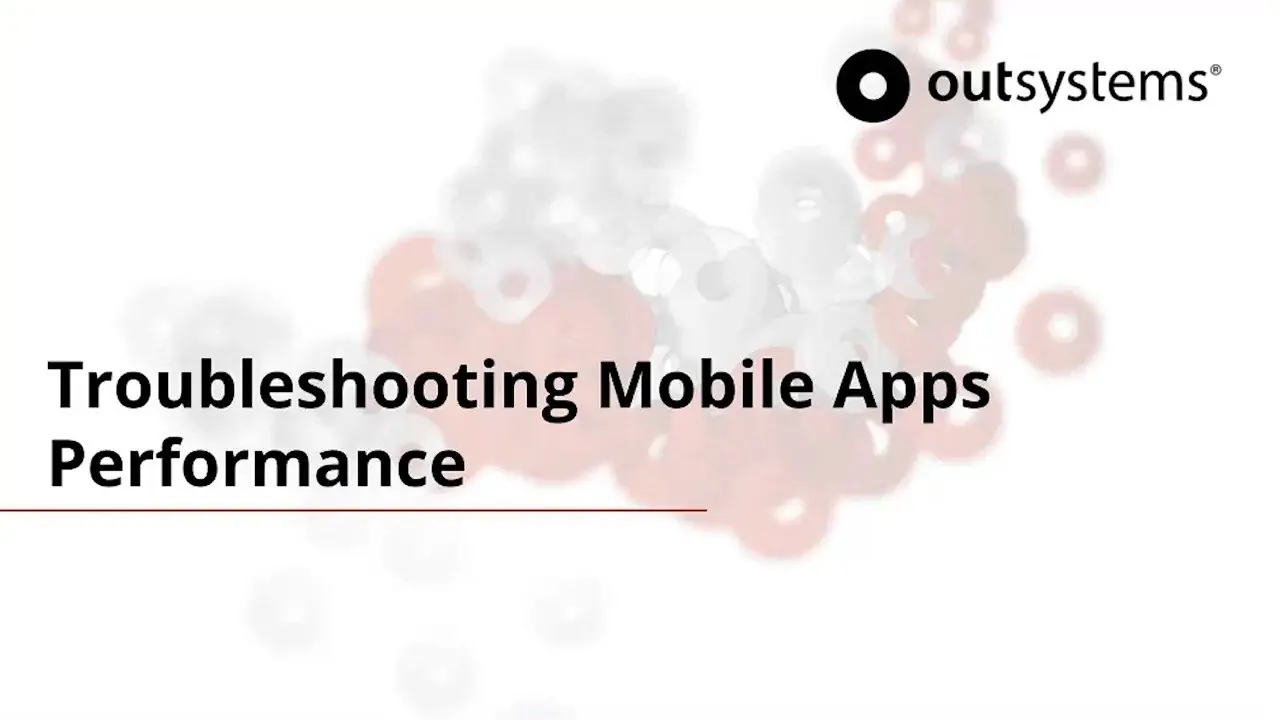 How to Troubleshoot Mobile App Performance | OutSystems
