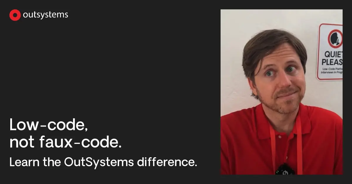 Low-code, not faux-code. Learn the OutSystems difference. | OutSystems