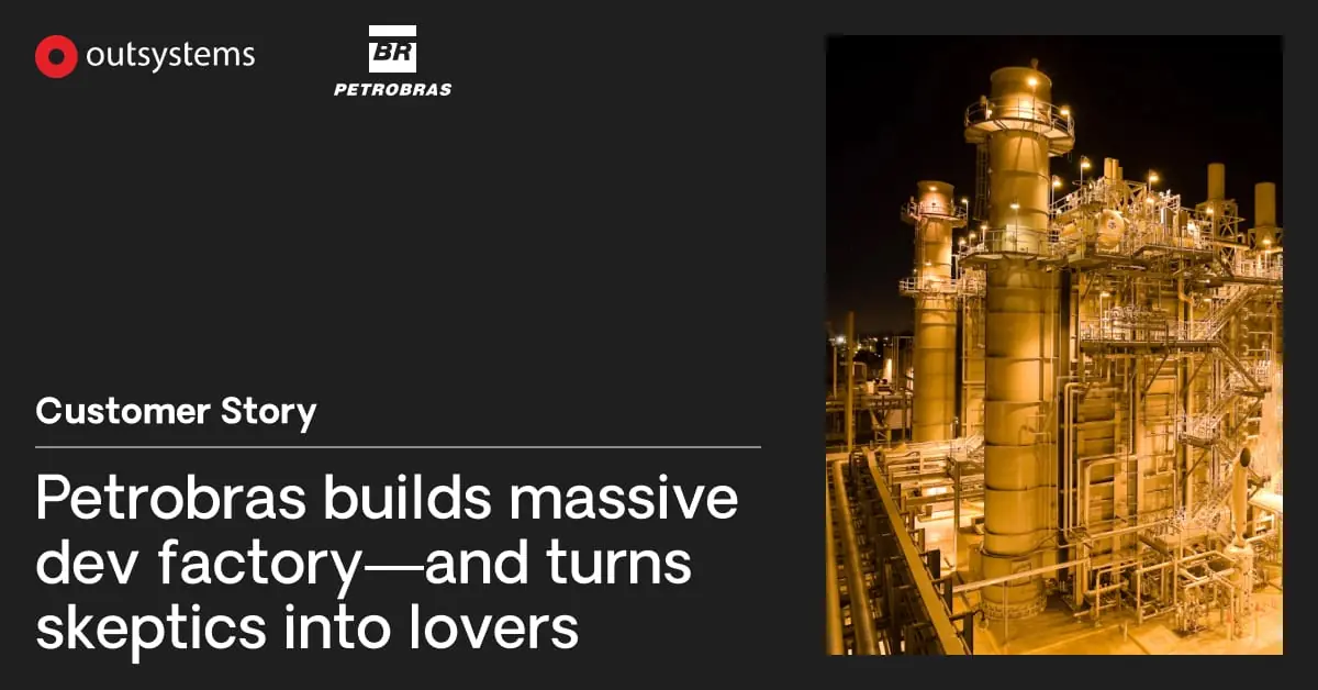 Petrobras Transforms Legacy Apps with Low-Code | OutSystems