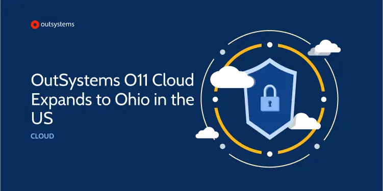 OutSystems O11 Cloud Expands to Ohio in the US | OutSystems