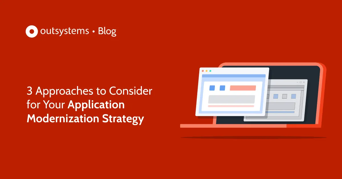 3 Approaches for Application Modernization Strategy