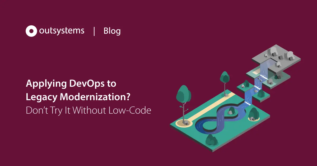 Using DevOps to Modernize Legacy Systems, with Low-Code