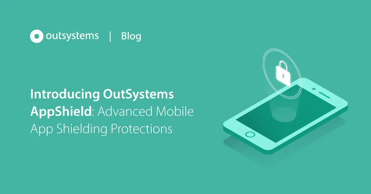 Introducing OutSystems AppShield for Mobile Apps