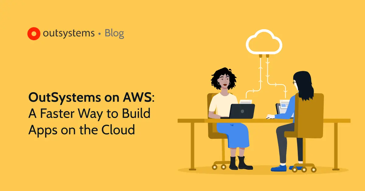 Build Apps on the Cloud Faster with OutSystems and AWS