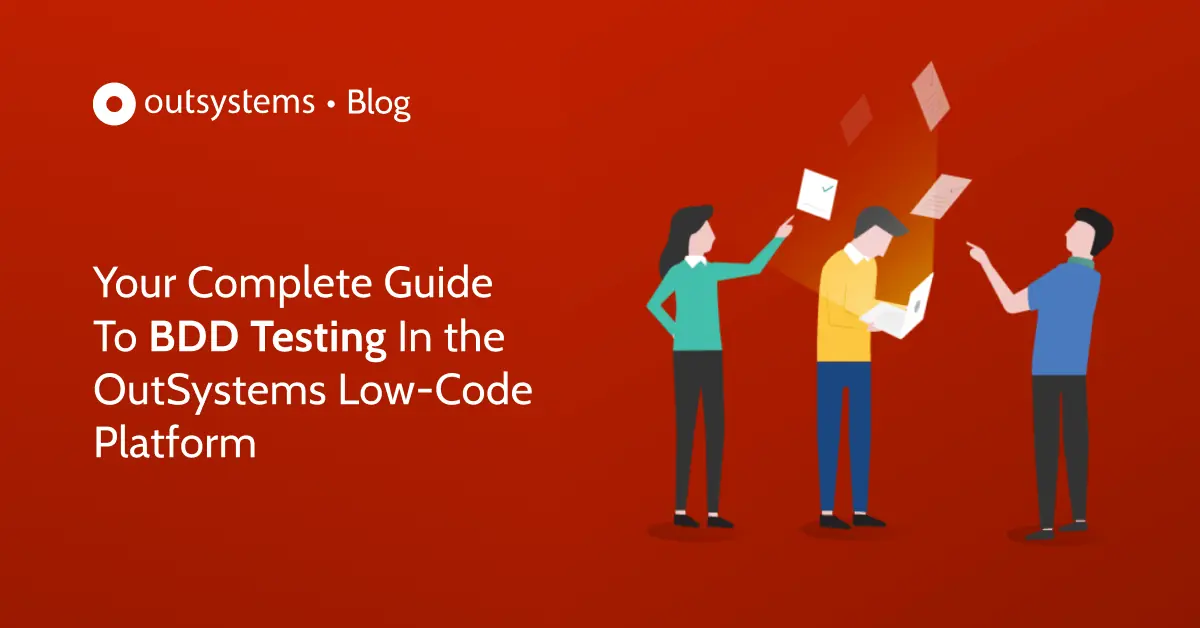 Your Complete Guide To Bdd Testing In The Outsystems Low Code Platform