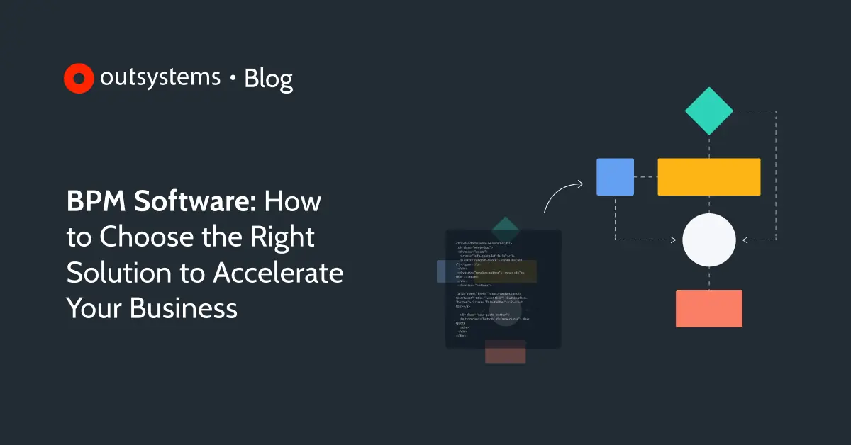BPM Software: How to Choose the Right Solution to Accelerate Your Business