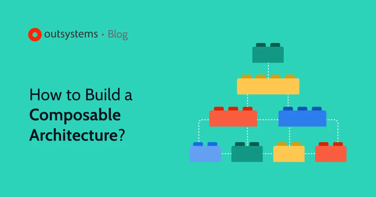 How to Build a Composable Architecture? How to Build a Composable Architecture?