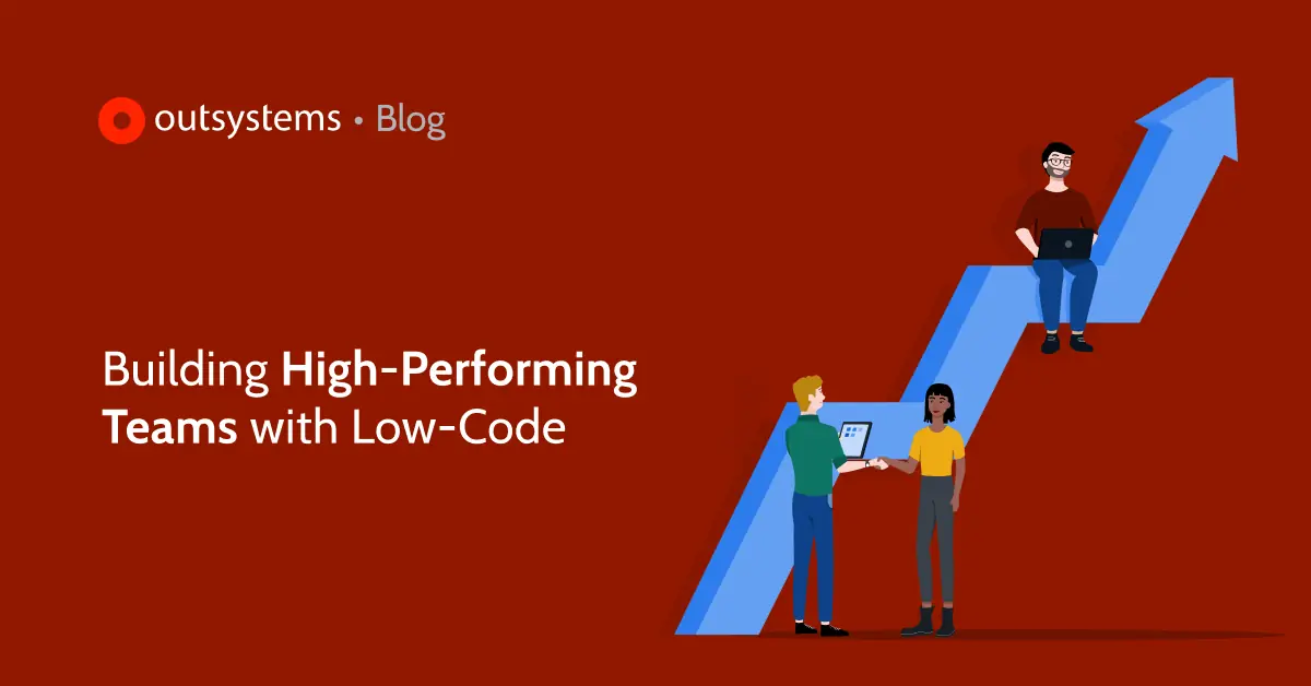 How to Build High-Performing Development Teams with Low-Code
