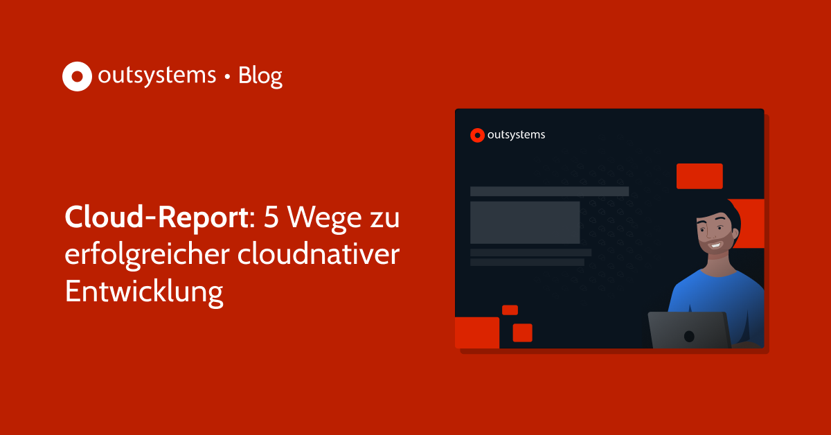 Cloud-Report: 5 Wege zu erfolgreicher cloudnativer Entwicklung