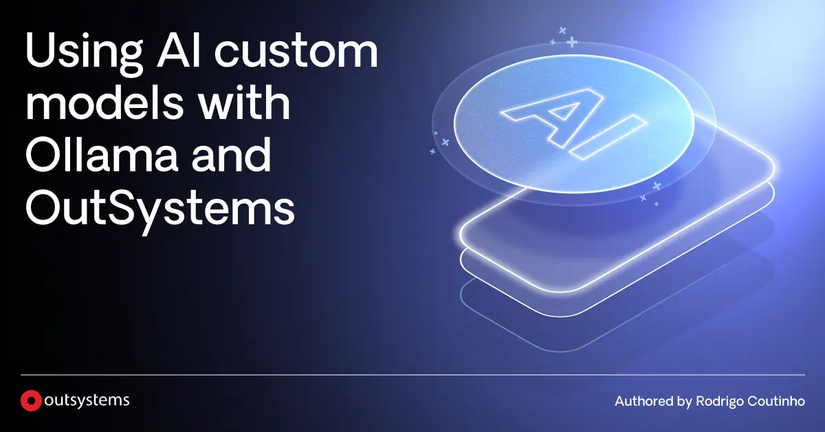 How to use OutSystems and Ollama to embed custom AI models