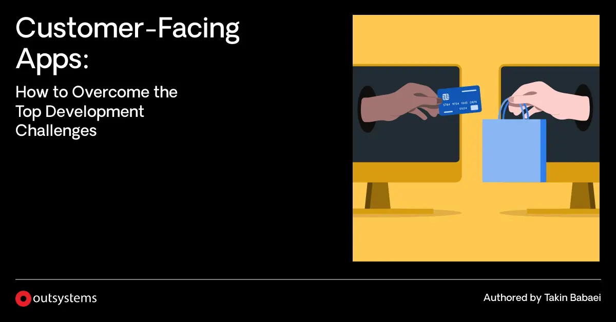 Customer-Facing Apps: Challenges, Solutions, and Examples Customer-Facing Apps: Challenges, Solutions, and Examples