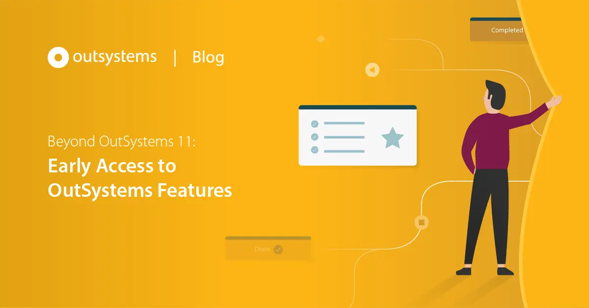 Beyond OutSystems 11: Early Access to OutSystems Features