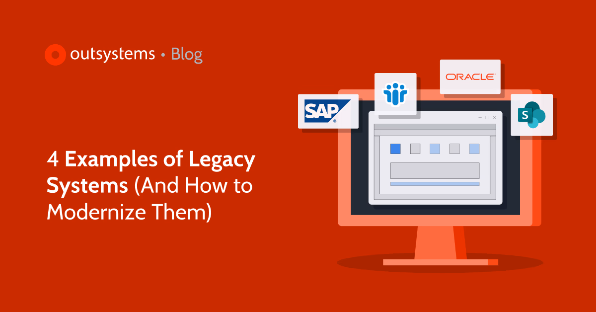 Legacy Systems: Examples and How to Modernize Them