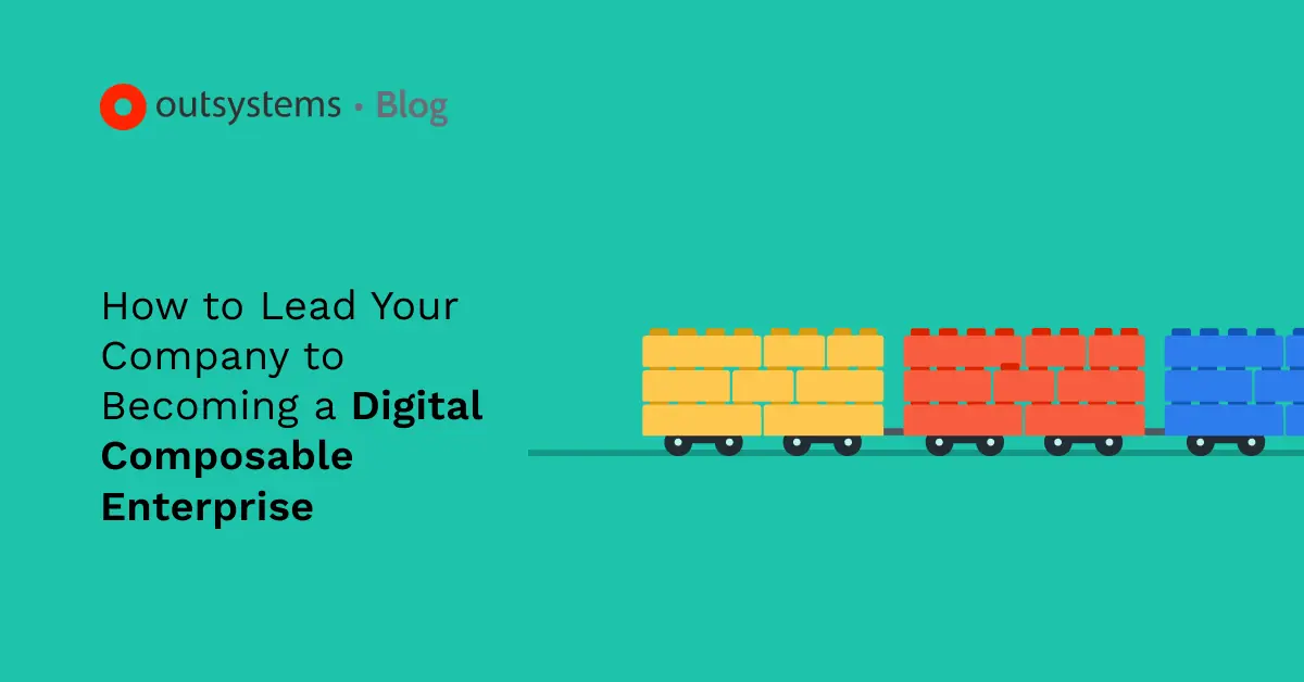 Becoming a Digital Composable Enterprise | OutSystems