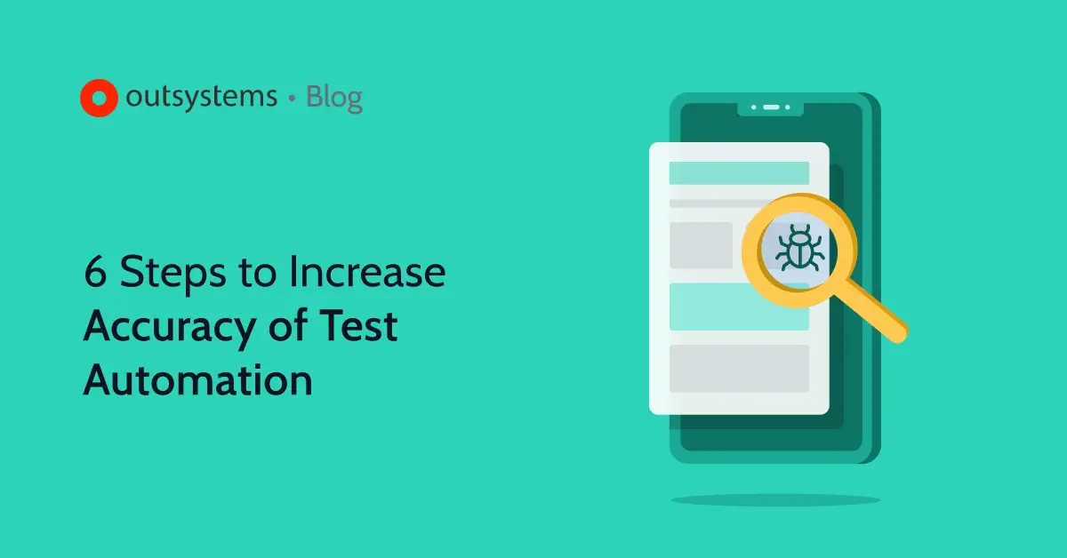 6 Steps to Improve Test Automation Accuracy
