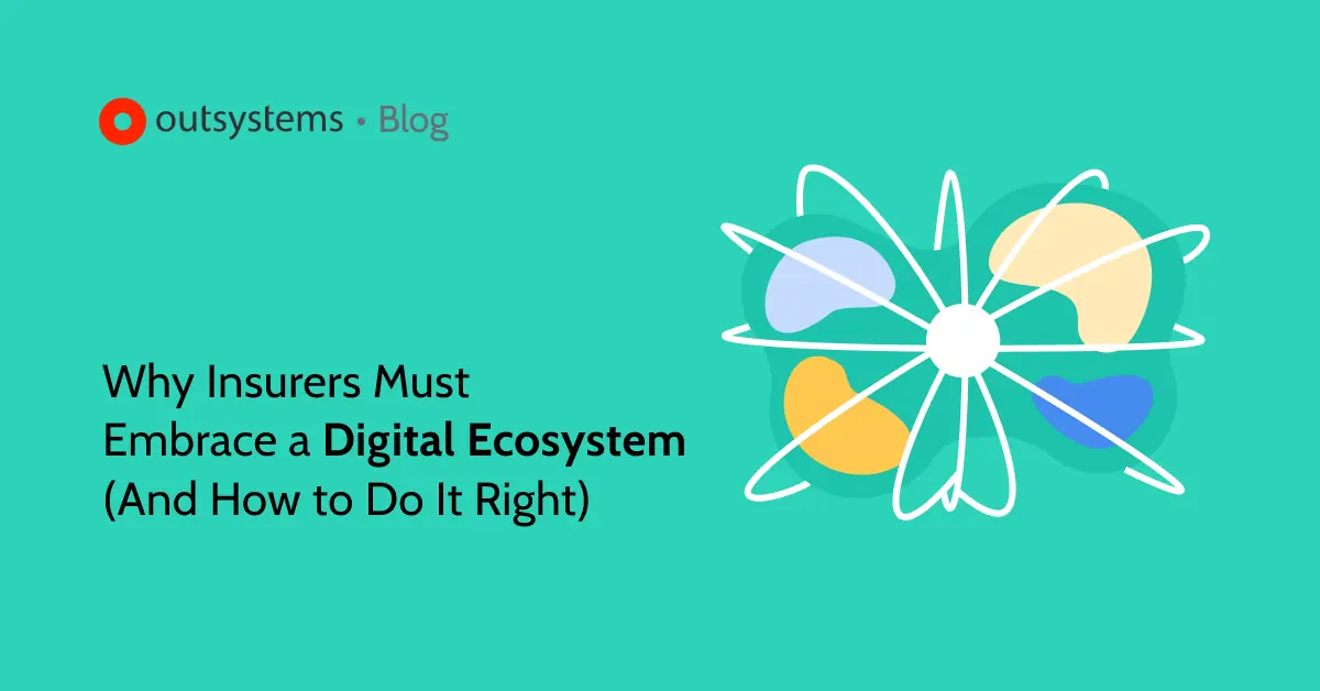 Why Insurers Must Embrace a Digital Ecosystem