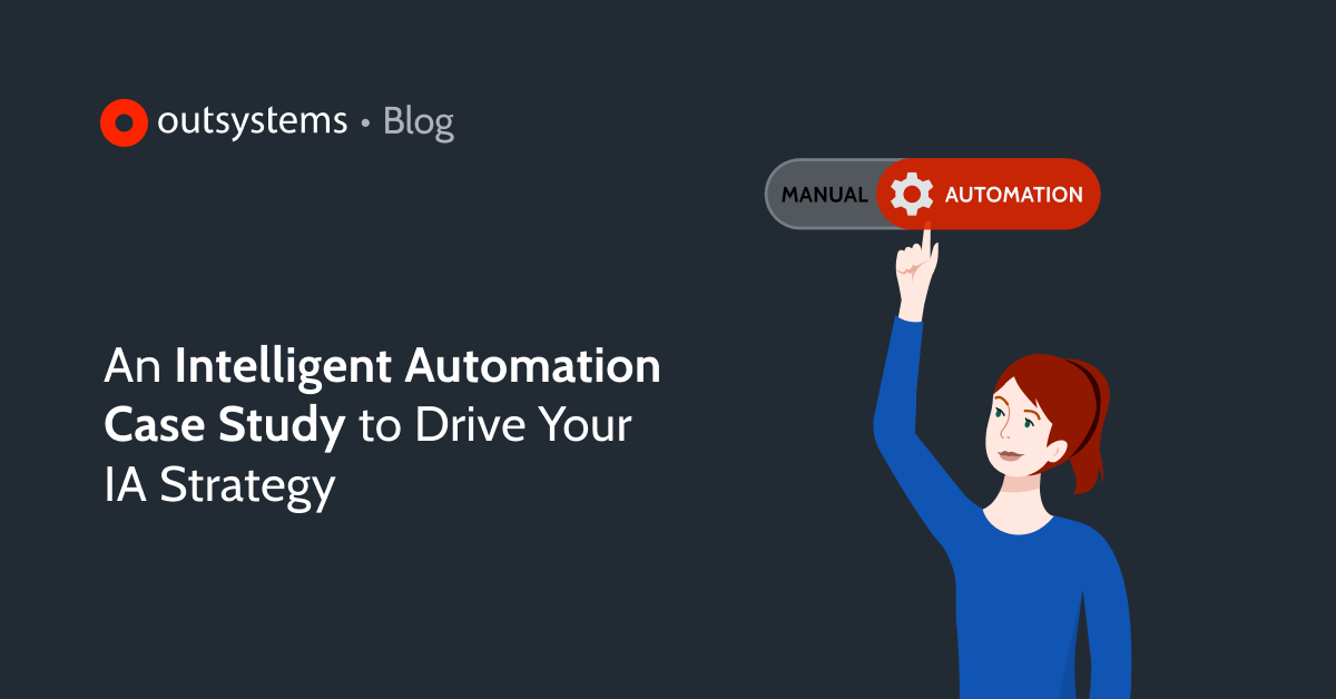 Driving an IA Strategy with Intelligent Automation